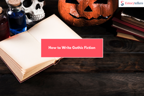 Tips to Write Gothic Fiction With Dark Flair 2025