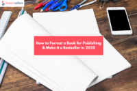 How to Format a Book for Publishing & Make It a Bestseller in 2025