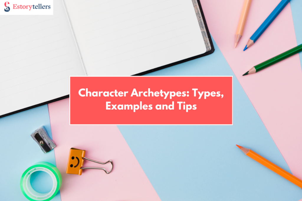 Most Used Character Archetypes: Types, Examples & Tips